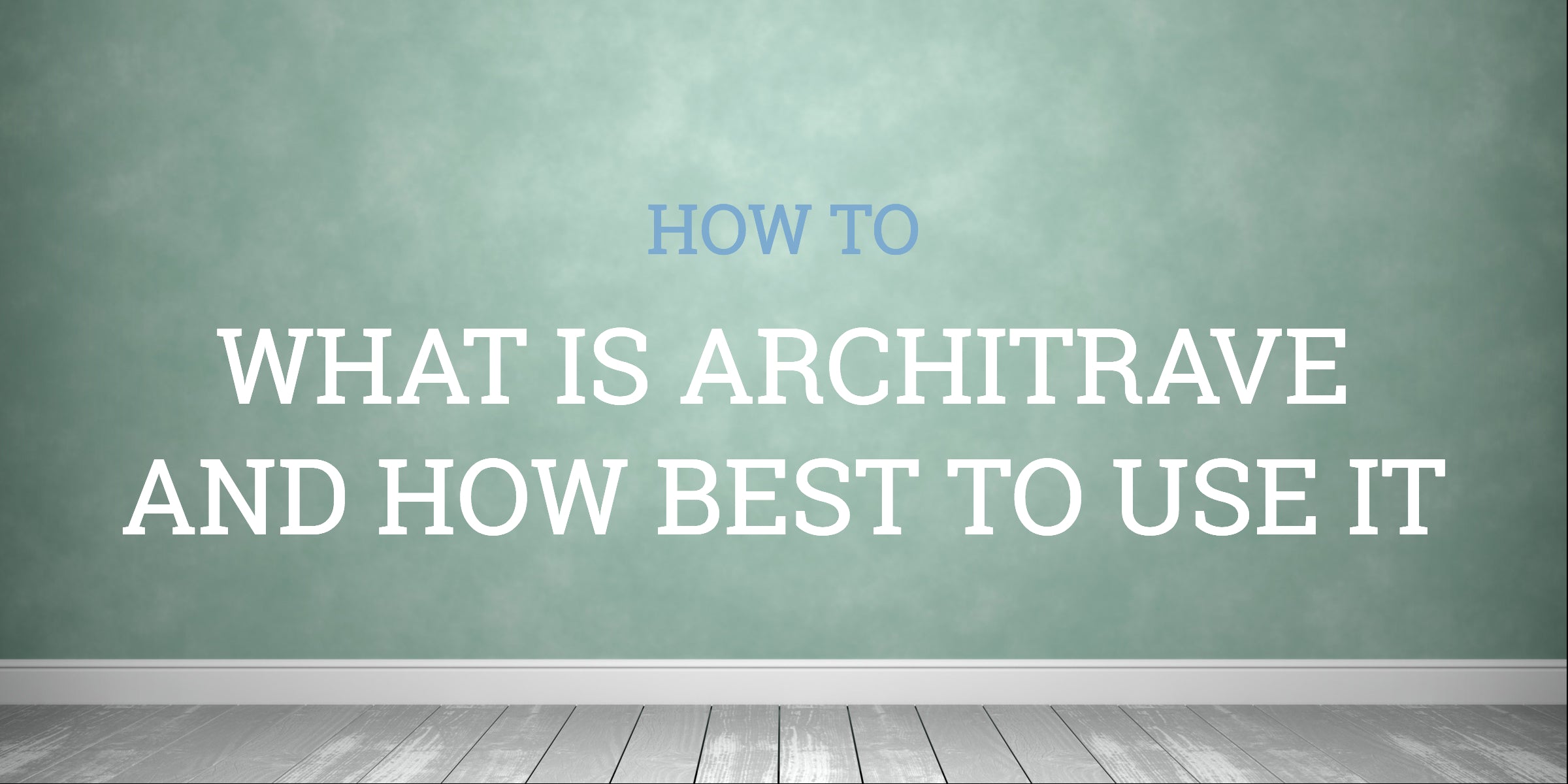 What Is Architrave and How To Use It In Your Home? Our Guide Explains ...